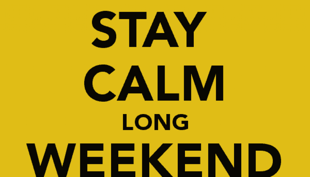 stay-calm-long-weekend-ahead - Fitness Corner
